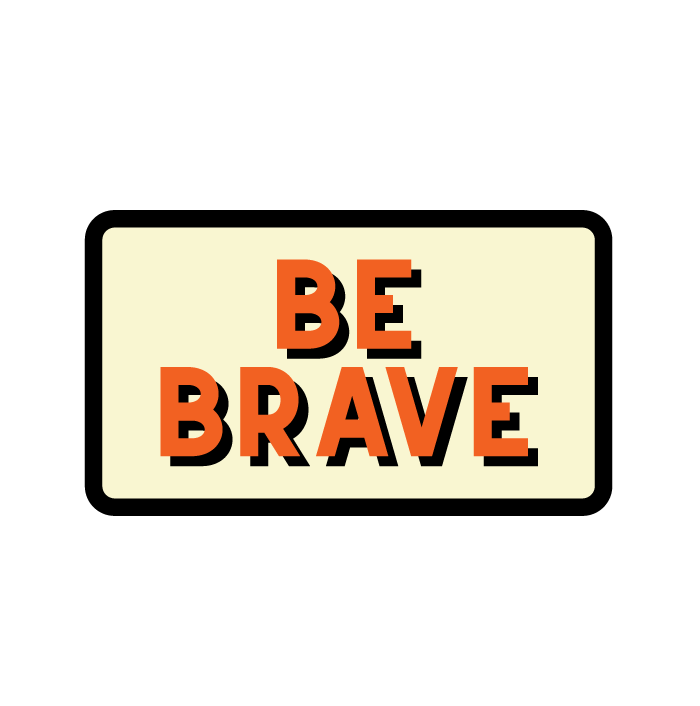 be brave sticker – Jenni Earle
